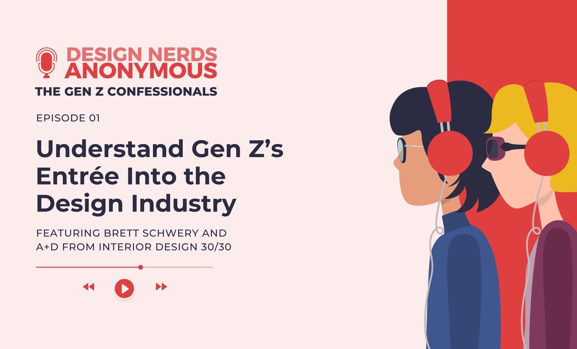 DNA Podcast - Understand Gen Z’s Entrée Into the Design Industry DNA Podcast - Understand Gen Z’s Entrée Into the Design Industry